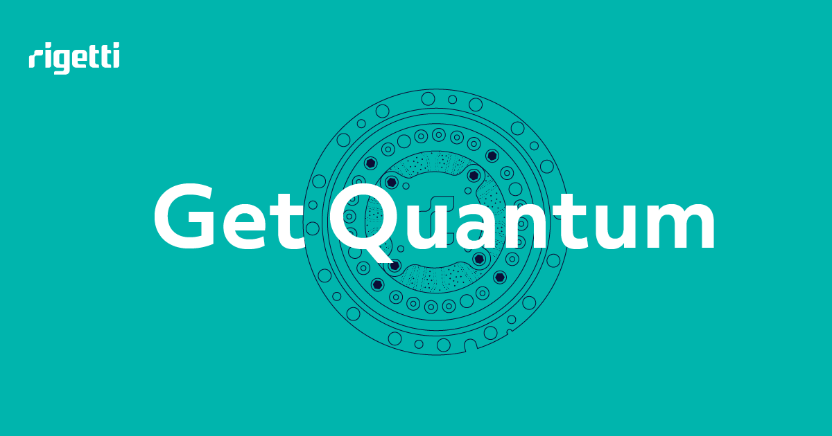 Get Quantum | Rigetti Computing